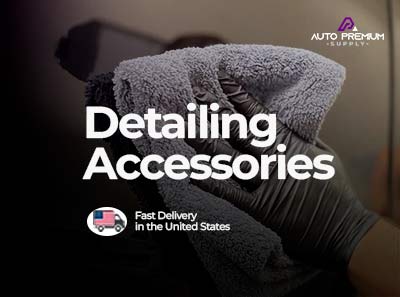 Detailing Accessories & Tools | Auto Premium Supply 🥇